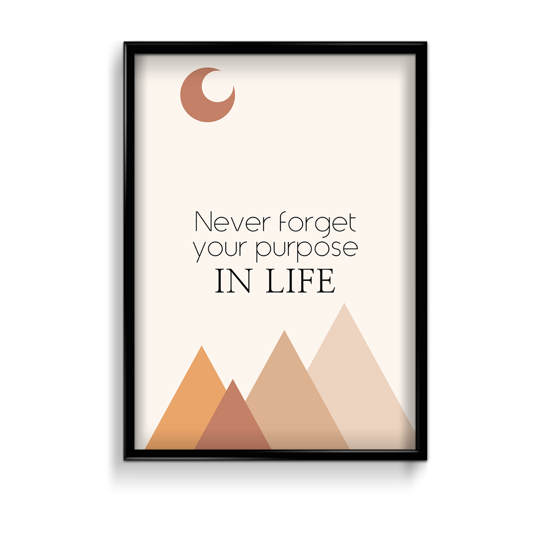 Never forget your purpose in life Quote Wall Art – The Mortal Soul